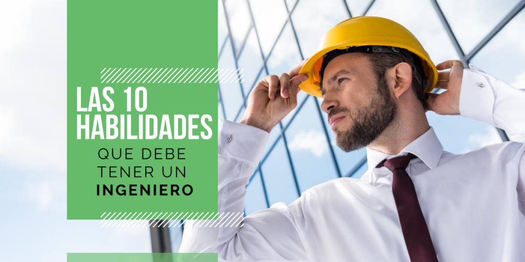 Las 10 Habilidades que debe tener un INGENIERO - MiDiplomado.com